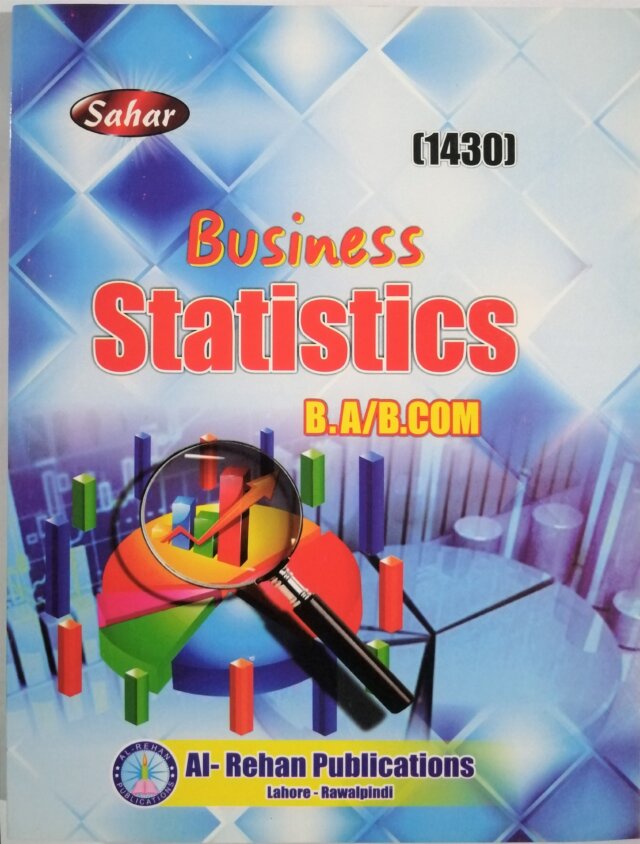 BUSINESS STATISTICS 1430 BA SAHAR AIOU BUSINESS STATISTICS 1430 BA SAHAR AIOU
